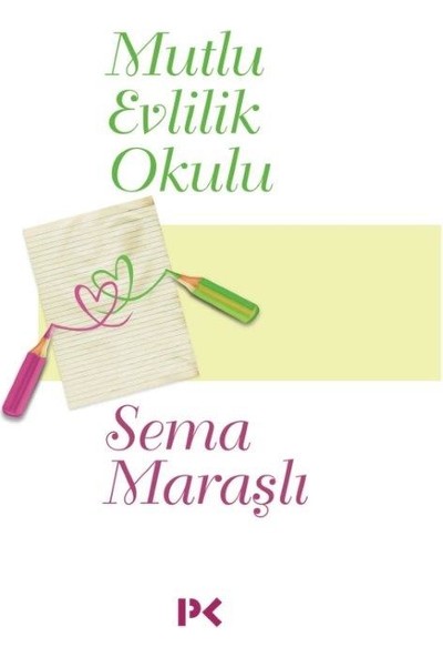 Mutlu Evlilik Okulu - Sema Maraşlı Mutlu Evlilik Okulu - Sema Maraşlı