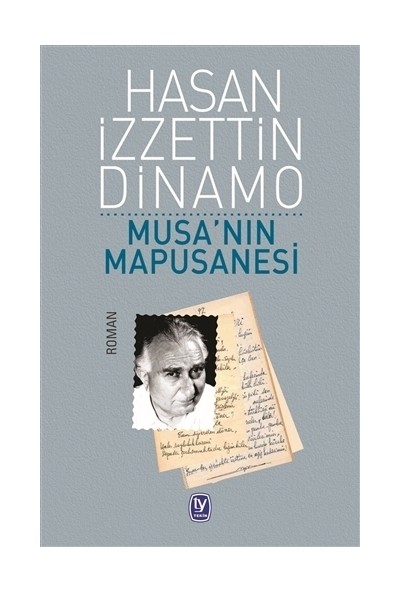 Musa'Nın Mapusanesi-Hasan İzzettin Dinamo Musa'Nın Mapusanesi-Hasan İzzettin Dinamo