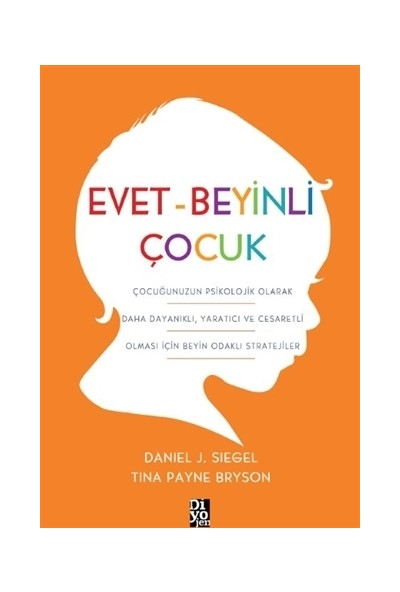 Evet-Beyinli Çocuk - Daniel J. Siegel - Tina Payne Bryson Evet-Beyinli Çocuk - Daniel J. Siegel - Tina Payne Bryson