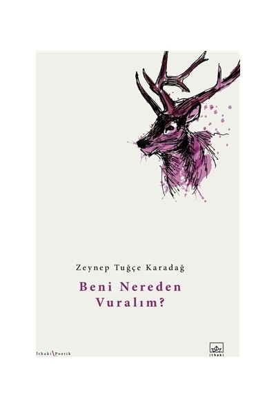 Beni Nereden Vuralım? - Zeynep Tuğçe Karadağ Beni Nereden Vuralım? - Zeynep Tuğçe Karadağ