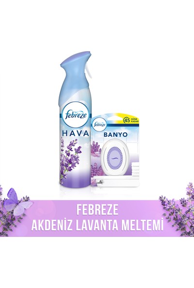 Febreze Akdeniz Lavanta Meltemi (Aerosol 300 ml + Banyo) Febreze Akdeniz Lavanta Meltemi (Aerosol 300 ml + Banyo)