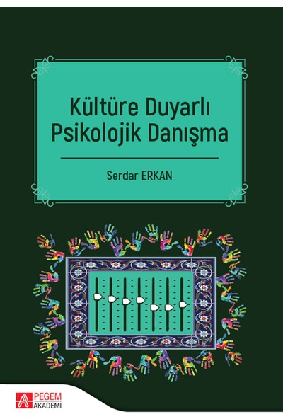 Kültüre Duyarlı Psikolojik Danışma - Serdar Erkan