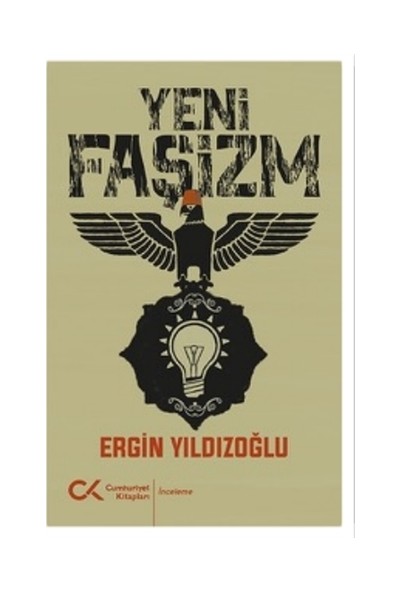 Yeni Faşizm - Ergin Yıldızoğlu Yeni Faşizm - Ergin Yıldızoğlu
