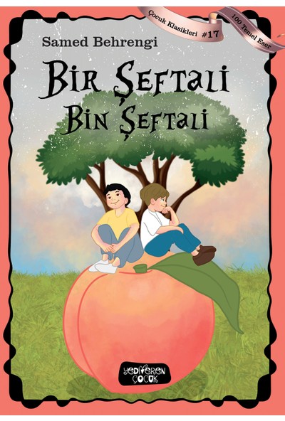 Bir Şeftali Bin Şeftali - Samed Behrengi Bir Şeftali Bin Şeftali - Samed Behrengi