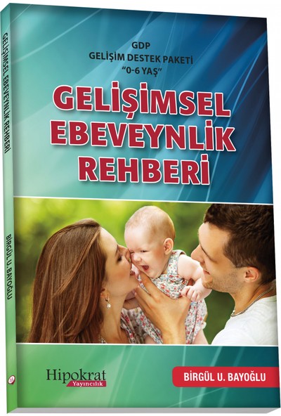Gdp Gelişimsel Destek Paketi ''0-6 Yaş'' Gelişimsel Ebeveynlik Rehberi Gdp Gelişimsel Destek Paketi ''0-6 Yaş'' Gelişimsel Ebeveynlik Rehberi