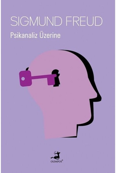 Psikanaliz Üzerine-Sigmund Freud Psikanaliz Üzerine-Sigmund Freud