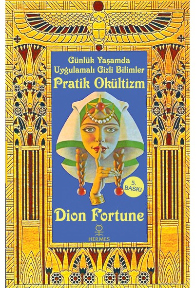 Günlük Yaşamda Uygulamalı Gizli Bilimler - Pratik Okültizm Günlük Yaşamda Uygulamalı Gizli Bilimler - Pratik Okültizm