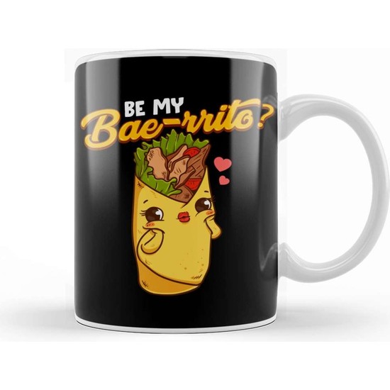 Baskı Dükkanı Cute & Funny Be My Bae Rrito Bae Burrito Pun Fiyatı