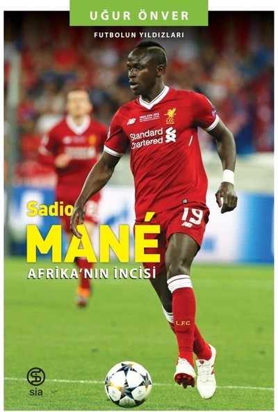 Sadio Mane Afrika’nın İncisi - Uğur Önver Sadio Mane Afrika’nın İncisi - Uğur Önver