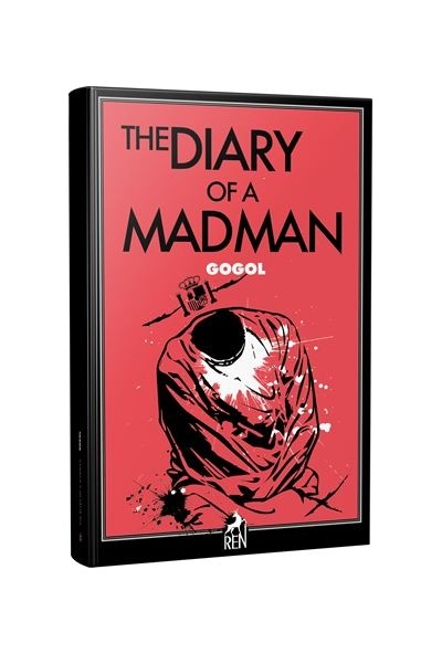 The Diary Of A Madman - Nikolay Vasilyeviç Gogol The Diary Of A Madman - Nikolay Vasilyeviç Gogol