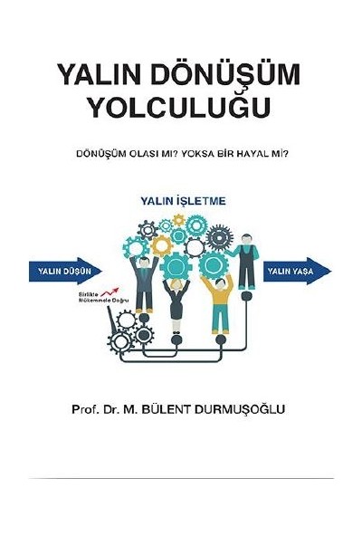 Yalın Dönüşüm Yolculuğu - Bülent Durmuşoğlu Yalın Dönüşüm Yolculuğu - Bülent Durmuşoğlu