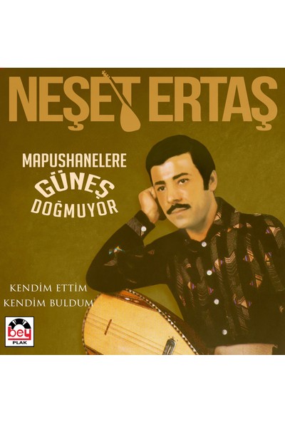 Neşet Ertaş - Mapushanelere Güneş Doğmuyor - Plak Neşet Ertaş - Mapushanelere Güneş Doğmuyor - Plak