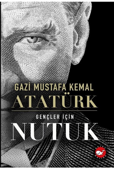 Gençler İçin Nutuk - Mustafa Kemal Atatürk