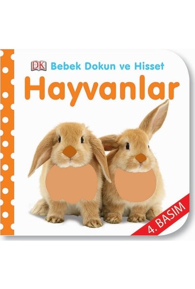 Bebek Dokun ve Hisset : Hayvanlar - Dawn Sirett Bebek Dokun ve Hisset : Hayvanlar - Dawn Sirett