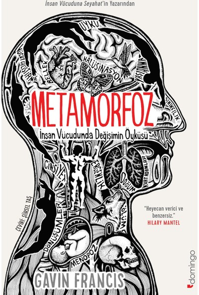 Metamorfoz:İnsan Vücudunda Değişimin Öyküsü - Gavin Francis