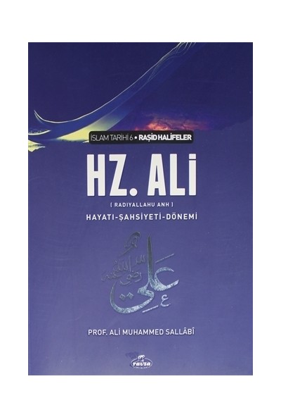 IV. Halife Hz. Ali (ra) Hayatı, Şahsiyeti ve Dönemi (Ciltsiz) - Ali Muhammed Sallabi IV. Halife Hz. Ali (ra) Hayatı, Şahsiyeti ve Dönemi (Ciltsiz) - Ali Muhammed Sallabi