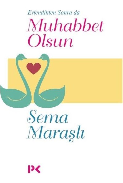 Evlendikten Sonra Da Muhabbet Olsun - Sema Maraşlı
