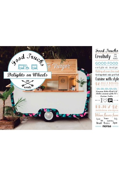 Food Trucks, Delights On Wheels! (Mobil Restoran Kamyonları)