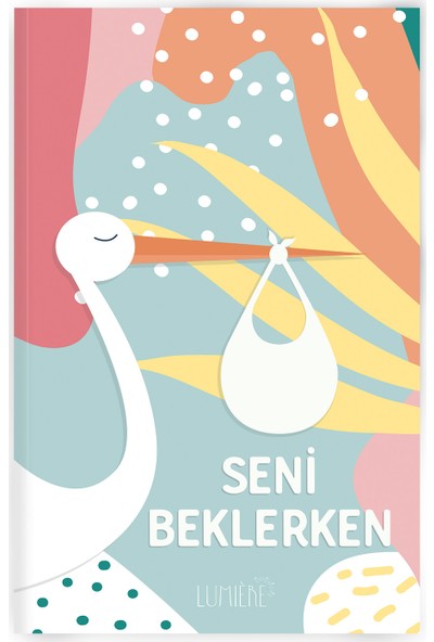 Lumiere Seni Beklerken - Hamilelik Ajandası Lumiere Seni Beklerken - Hamilelik Ajandası