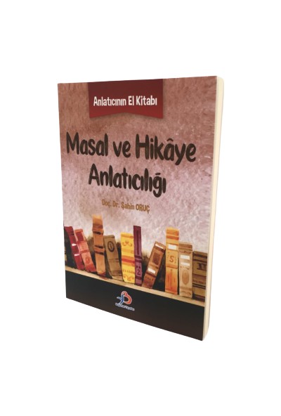 Masal ve Hikaye Anlatıcılığı Anlatıcının El Kitabı - Şahin Oruç Masal ve Hikaye Anlatıcılığı Anlatıcının El Kitabı - Şahin Oruç