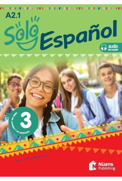 Solo Español 3 (A2.1) Libro Del Alumno Y De Ejercicios +Audio Descargable - María Teresa Ferrero Gil Solo Español 3 (A2.1) Libro Del Alumno Y De Ejercicios +Audio Descargable - María Teresa Ferrero Gil