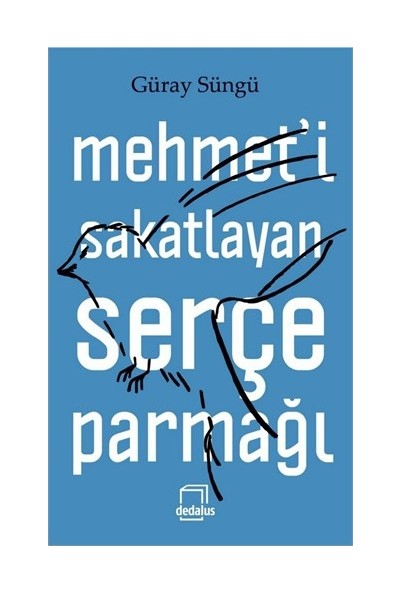 Mehmet’İ Sakatlayan Serçe Parmağı- Güray Süngü- Sesli Kitap Mehmet’İ Sakatlayan Serçe Parmağı- Güray Süngü- Sesli Kitap