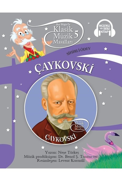 Klasik Müzik Masalları - Çaykovski - Neşe Türkeş- Sesli Kitap