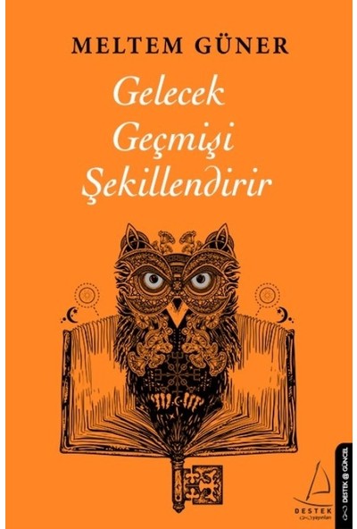 Gelecek Geçmişi Şekillendirir - Meltem Güner- Sesli Kitap Gelecek Geçmişi Şekillendirir - Meltem Güner- Sesli Kitap
