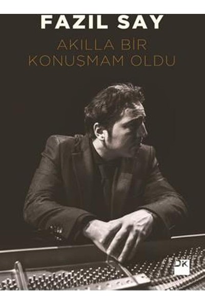Akılla Bir Konuşmam Oldu - Fazıl Say Sesli Kitap