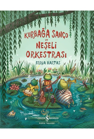 Kurbağa Sanço Ve Neşeli Orkestrası - Freya Hartas