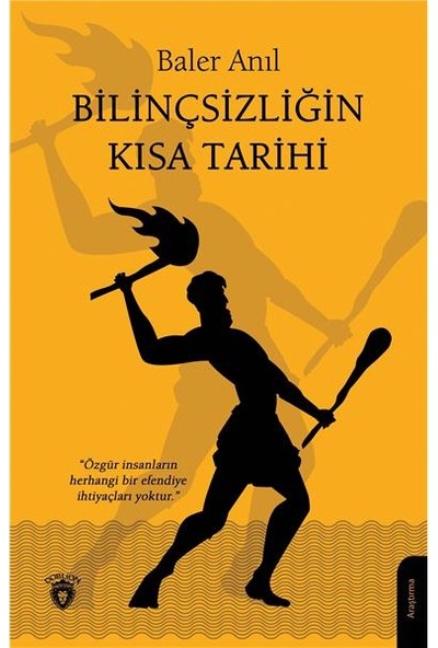 Bilinçsizliğin Kısa Tarihi - Baler Anıl Bilinçsizliğin Kısa Tarihi - Baler Anıl