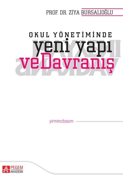 Okul Yönetiminde Yeni Yapı ve Davranış - Ziya Bursalıoğlu