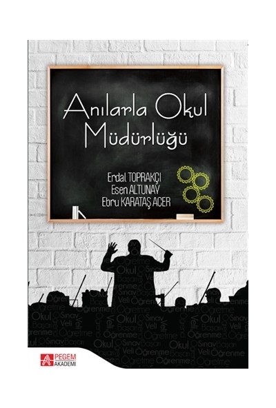 Anılarla Okul Müdülrüğü - Erdal Toprakçı