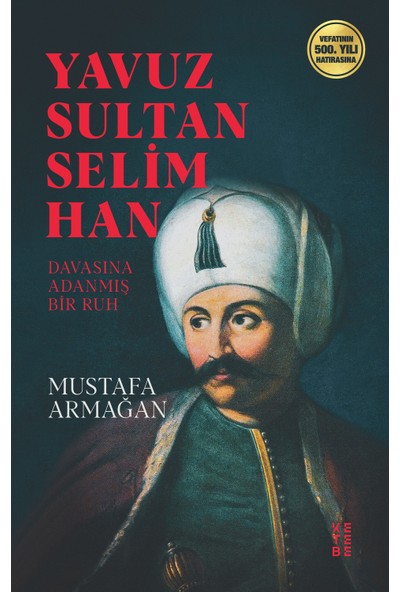 Yavuz Sultan Selim Han - Mustafa Armağan Yavuz Sultan Selim Han - Mustafa Armağan