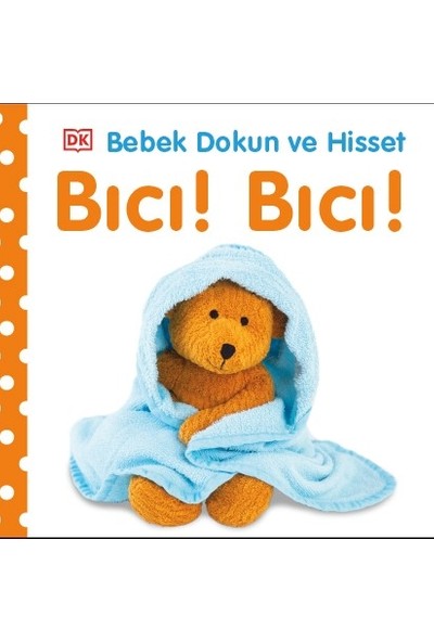 Bebek Dokun Ve Hisset – Bıcı ! Bıcı ! Bebek Dokun Ve Hisset – Bıcı ! Bıcı !