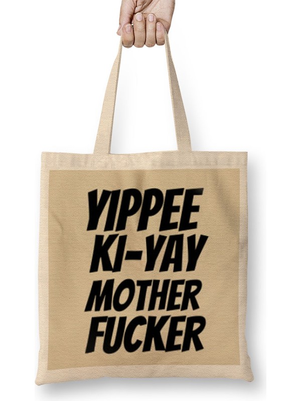 Yippee Ki Yay Mother Fucker Quote 2022 Bez Çanta Uzun Saplı Fiyatı