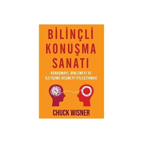 Bilinçli Konuşma Sanatı - Chuck Wisner Kitabı ve Fiyatı