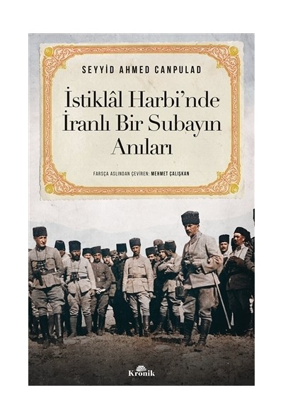 İstiklal Harbi’nde İranlı Bir Subayın Anıları - Seyyid Ahmed Canpulad