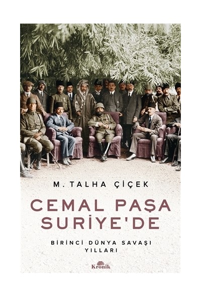 Cemal Paşa Suriye'de - Talha Çiçek