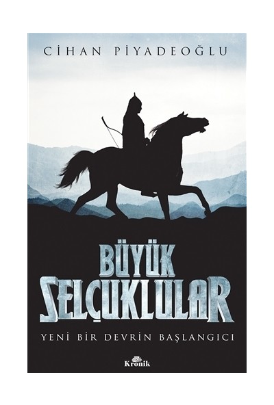 Büyük Selçuklular - Cihan Piyadeoğlu