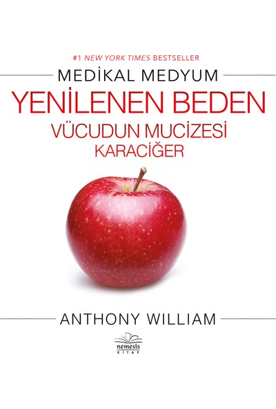 Yenilenen Beden - Vücudun Mucizesi Karaciğer - Anthony William Yenilenen Beden - Vücudun Mucizesi Karaciğer - Anthony William