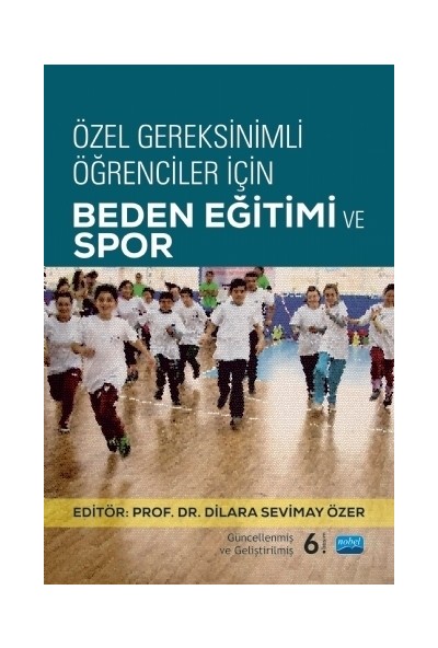 Özel Gereksinimli Öğrenciler İçin Beden Eğitimi Ve Spor - Dilara Sevimay Özer Özel Gereksinimli Öğrenciler İçin Beden Eğitimi Ve Spor - Dilara Sevimay Özer