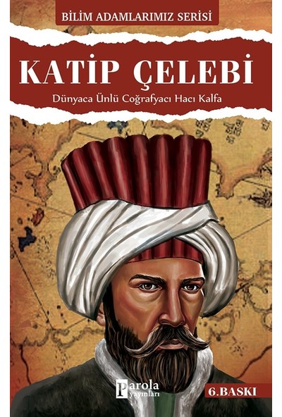 Katip Çelebi - Dünyaca Ünlü Coğrafyacı Hacı Kalfa-Ali Kuzu