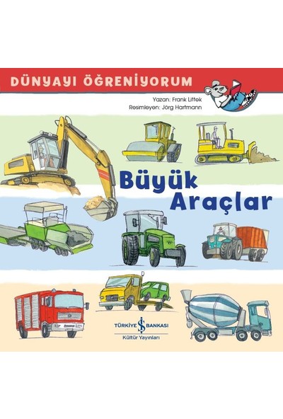 Büyük Araçlar Dünyayı Öğreniyorum - Frank Littek