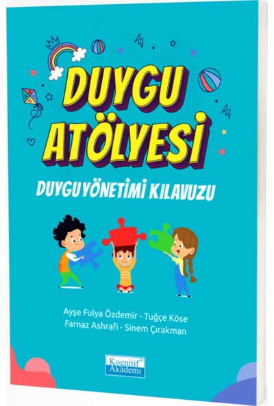 Duygu Atölyesi - Duygu Yönetimi Kılavuzu - Ayşe Fulya Özdemir