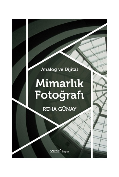 Analog Ve Dijital Mimarlık Fotoğrafı - Reha Günay Analog Ve Dijital Mimarlık Fotoğrafı - Reha Günay