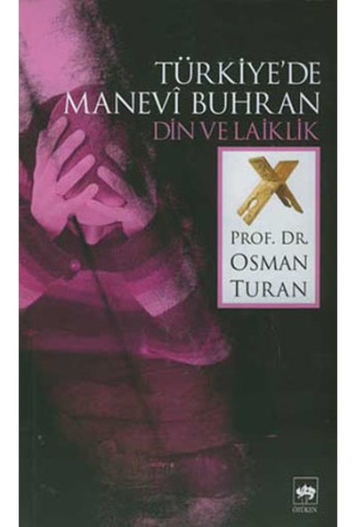 Türkiye'De Manevî Buhran - Din Ve Laiklik-Osman Turan Türkiye'De Manevî Buhran - Din Ve Laiklik-Osman Turan
