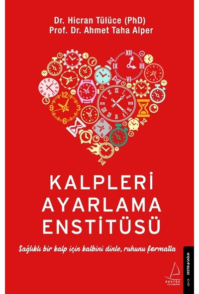 Kalpleri Ayarlama Enstitüsü - Hicran Tülüce - Ahmet Taha Alper Kalpleri Ayarlama Enstitüsü - Hicran Tülüce - Ahmet Taha Alper