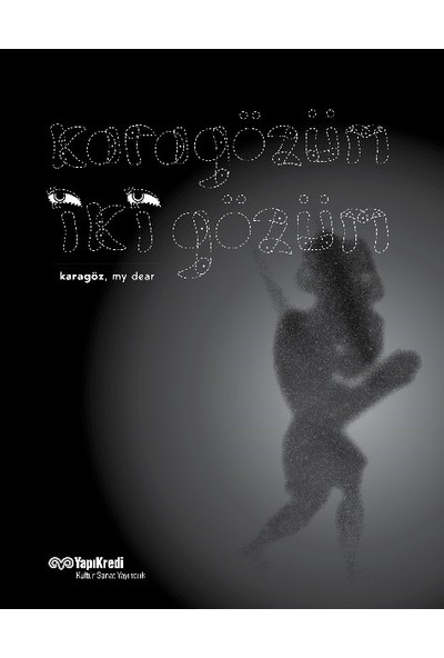Karagözüm İki Gözüm, Karagöz My Dear