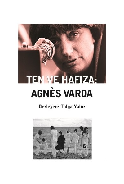 Ten Ve Hafıza: Agnès Varda - Tolga Yalur Ten Ve Hafıza: Agnès Varda - Tolga Yalur